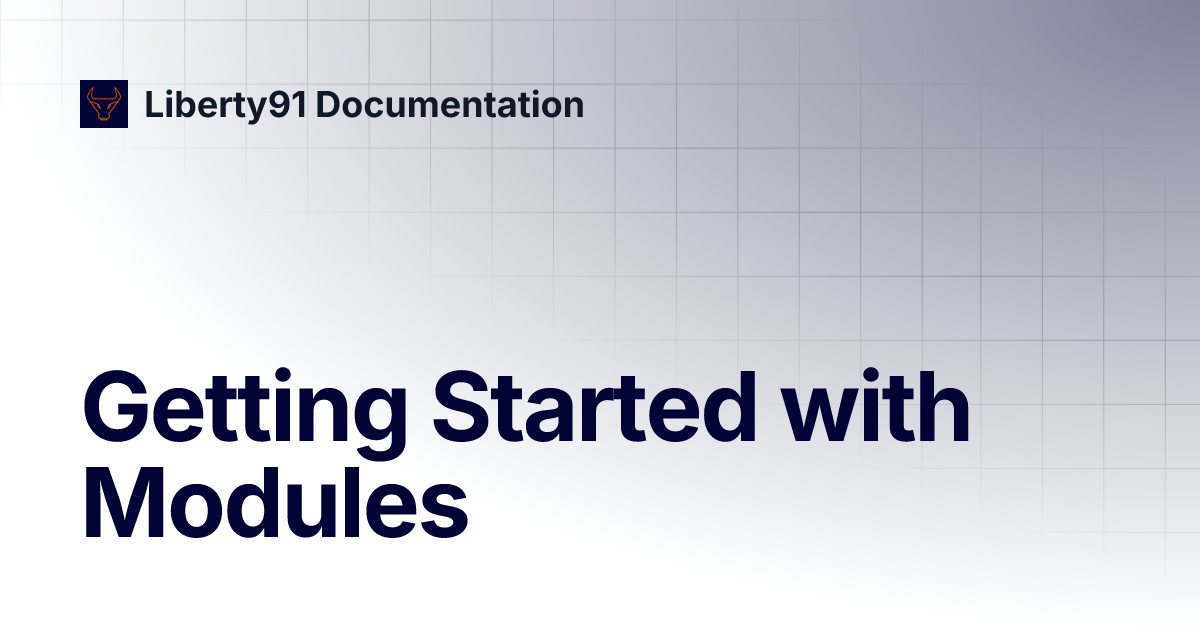 Getting Started with Modules | Liberty91 Documentation