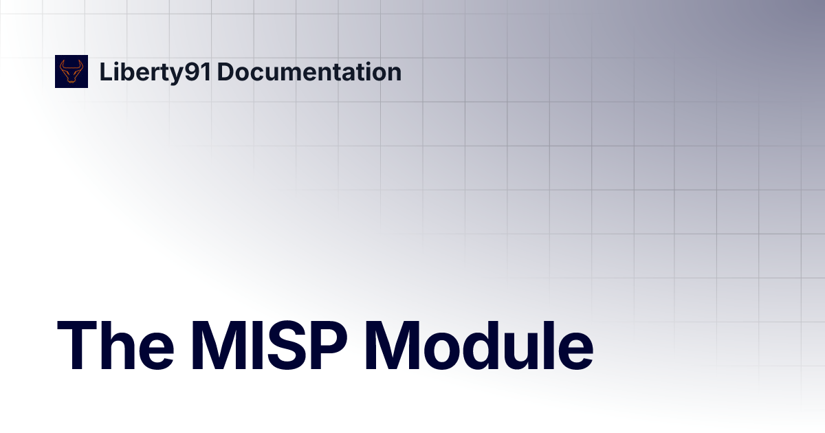 The MISP Module | Liberty91 Documentation