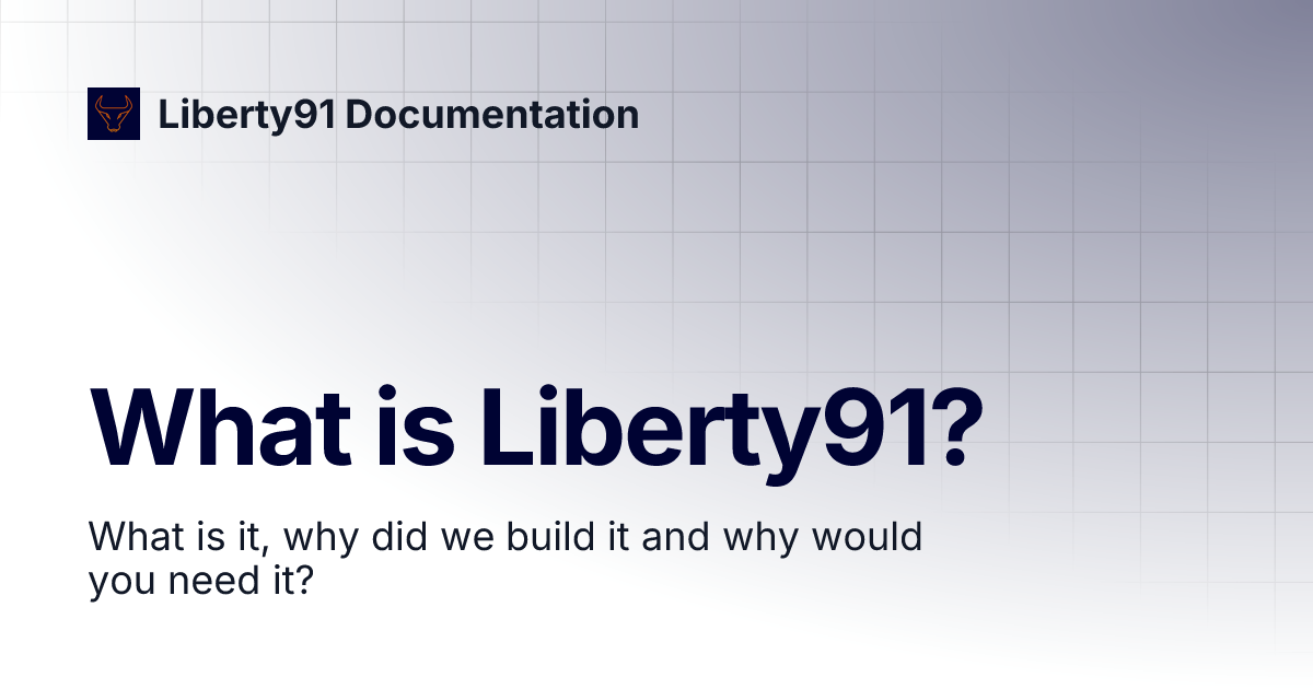 What is Liberty91? | Liberty91 Documentation